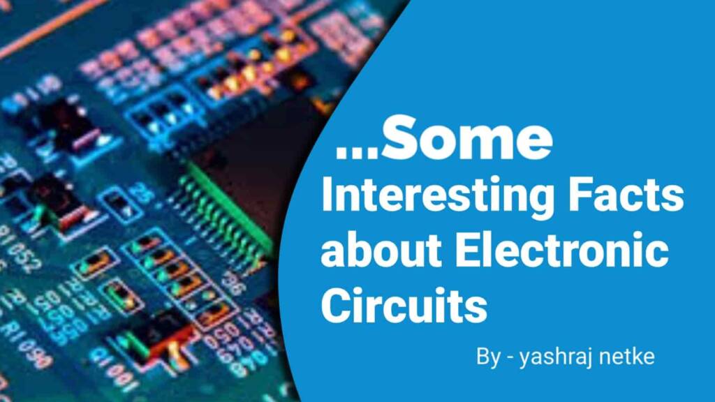 Some Interesting Facts about Electronic Circuits | News Maharashtra ...